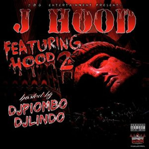 J-Hood - Featuring Hood 2 (2015) | Download, Stream, Tracklist